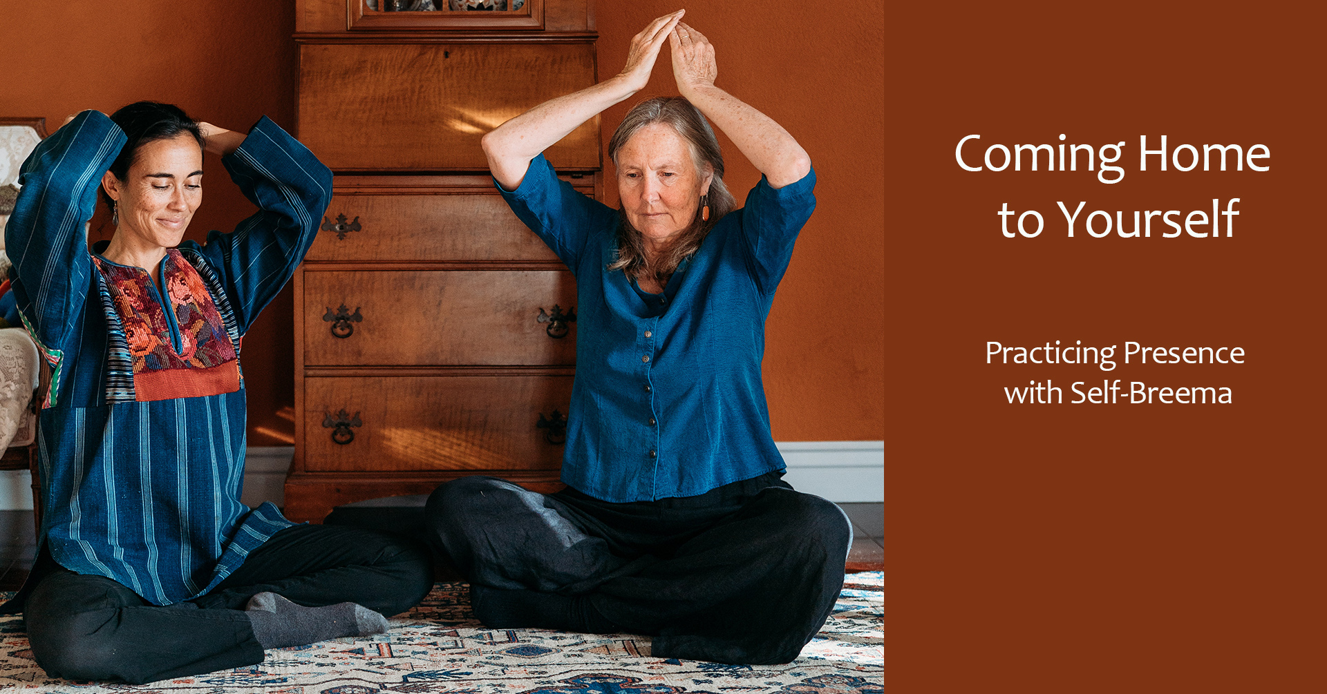 Coming Home to Yourself - Practicing Presence with Self-Breema | The ...